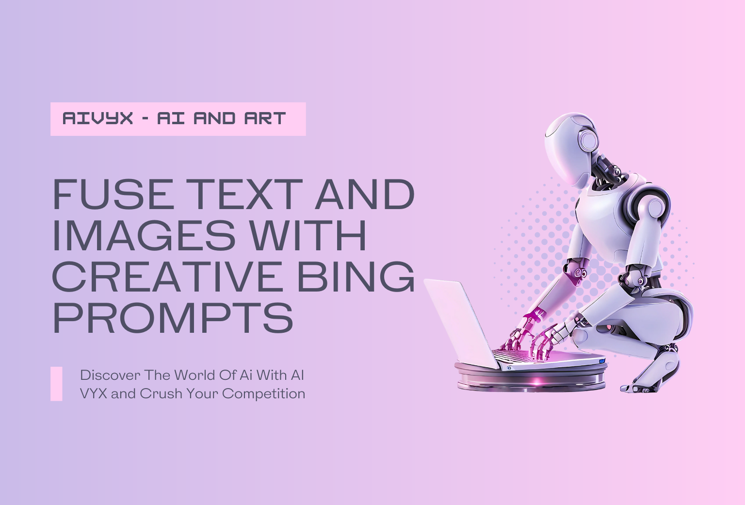 Fuse Text and Images with Creative Bing Prompts - AI Vyx